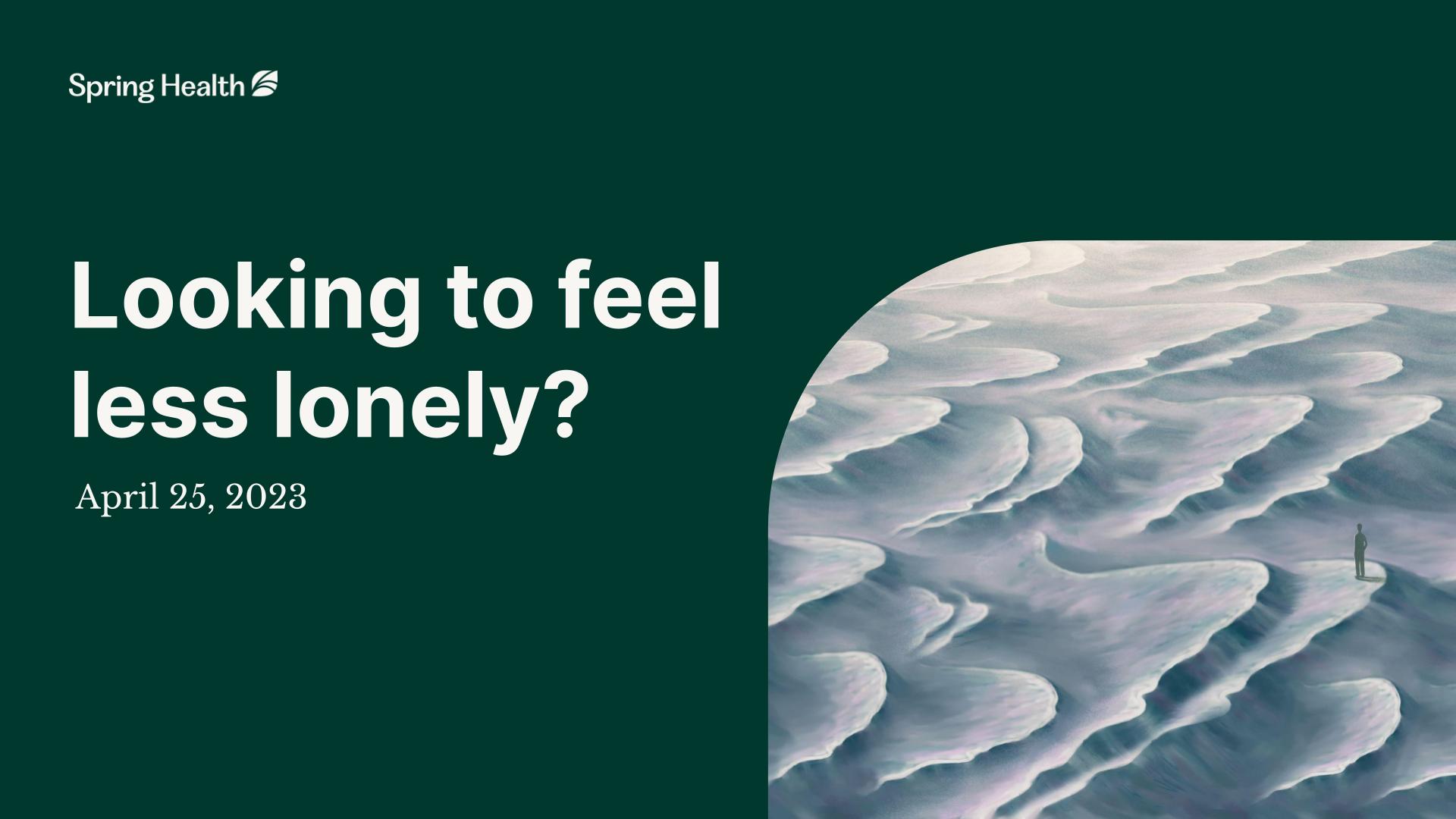 Spring Health | Fighting Loneliness