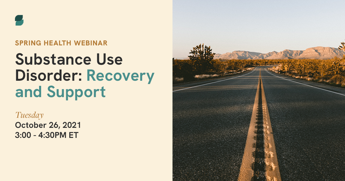 Spring Health | Substance Use Disorder: Recovery and Support Webinar